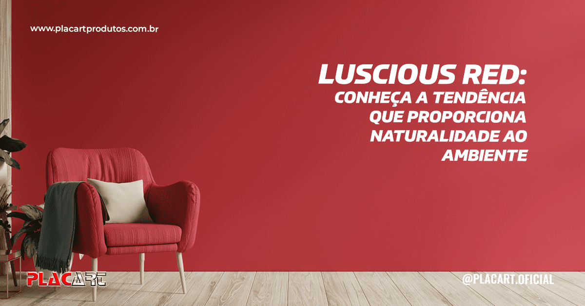 Luscious Red: Uma Tendência Para Inovar O Seu Ambiente - Placart Produtos